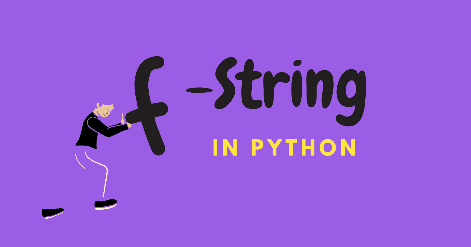 F String In Python A Modern Way To Perform String Interpolation