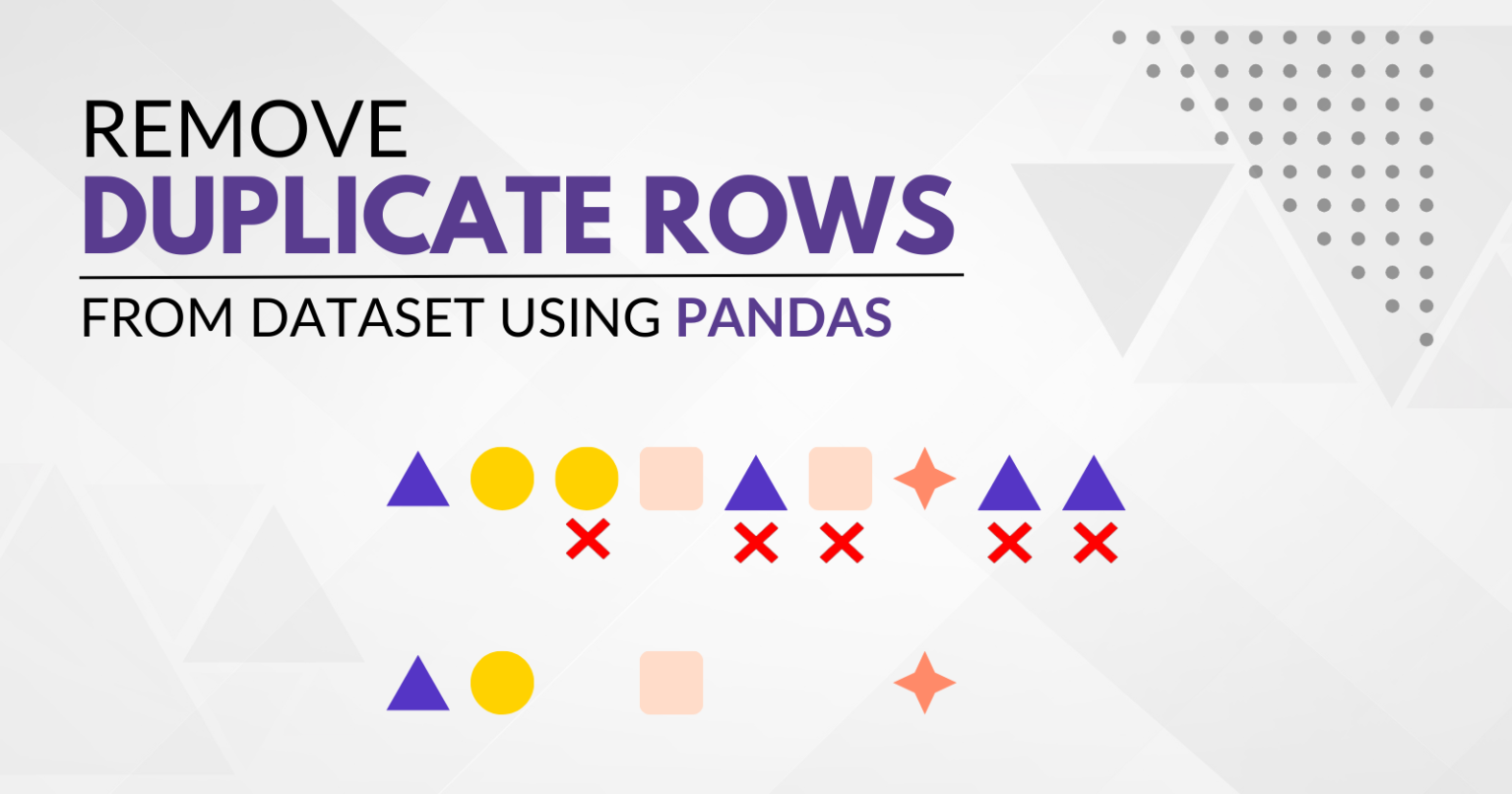 How To Find And Delete Duplicate Rows From Dataset Using Pandas